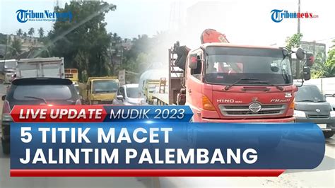 5 Titik Macet Di Jalan Lintas Timur Palembang Betung Pemudik