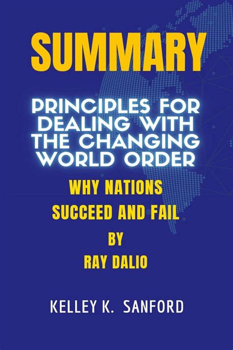Summary Of Principles For Dealing With The Changing World Order By Ray