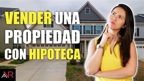 Increíble Se puede vender una casa hipotecada al banco 2024