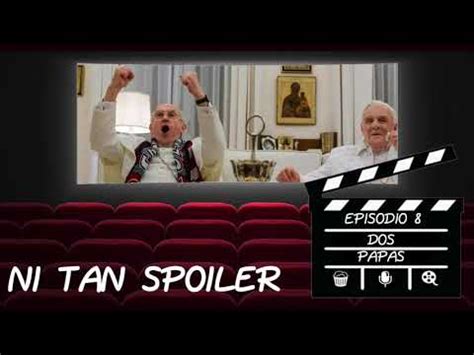 Episodio Los Dos Papas Youtube