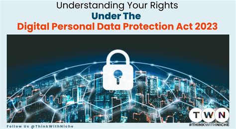Understanding Your Rights Under The Digital Personal Data Protection