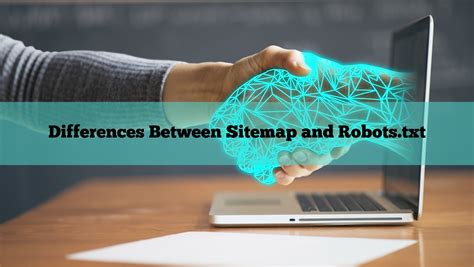 Differences Between Sitemap And Robots Txt A Complete Guide