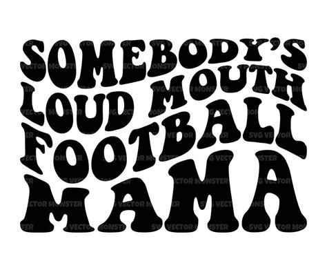 Somebody S Loud Mouth Football Mama Svg Football Mom T Shirt Game Day