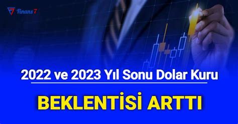 2022 ve 2023 Yıl Sonu Dolar Enflasyon Beklentisi Açıklandı