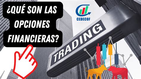 Trading De Opciones Qu Son Las Opciones Financieras
