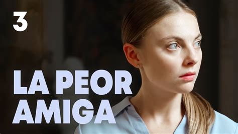 La peor amiga Capítulo 3 Película romántica en Español Latino YouTube