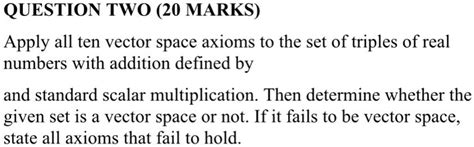 solved question two 20 marks apply all ten vector space axioms to the set of triples of real