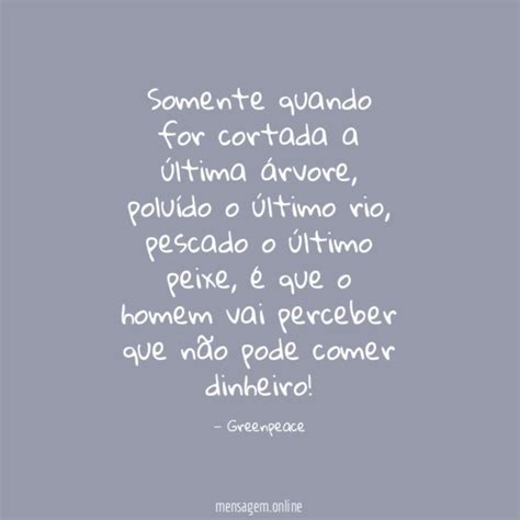 Dia Da Rvore Somente Quando For Cortada A Ltima Rvore