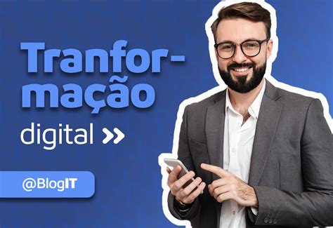 O que é e como fazer a Transformação Digital na sua empresa InoveIT