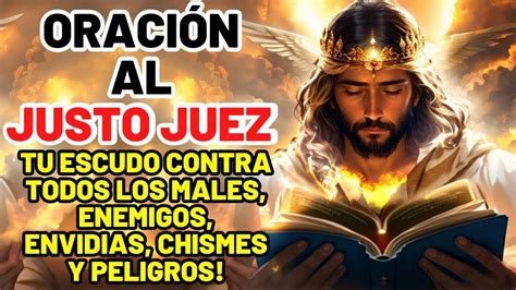 ORACIÓN AL JUSTO JUEZ TU ESCUDO CONTRA TODOS LOS MALES ENEMIGOS