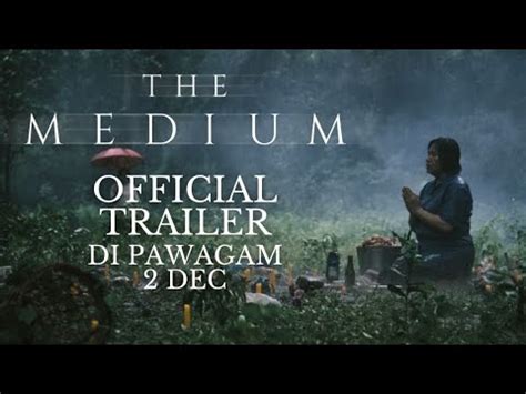 THE MEDIUM Official Trailer Di Pawagam 2 Disember 2021 YouTube