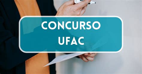 Concurso UFAC edital e inscrições até R 11 1 MIL