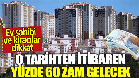 Ev sahibi ve kiracılar dikkat O tarihten itibaren yüzde 60 zam gelecek
