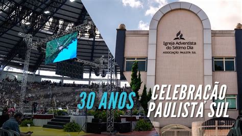 30 Anos De Paulista Sul YouTube