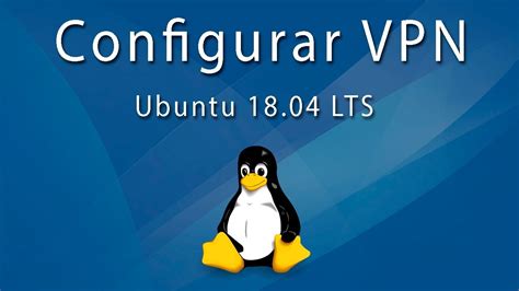 Instalar Y Configurar Vpn En Ubuntu Lts Youtube