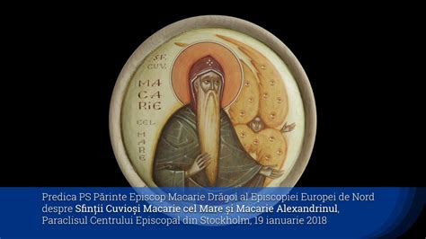 Predica PS Macarie Drăgoi despre Sf Macarie cel Mare și Macarie