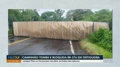 Meio Dia Paraná Londrina Caminhão tomba e bloqueia BR 376 em