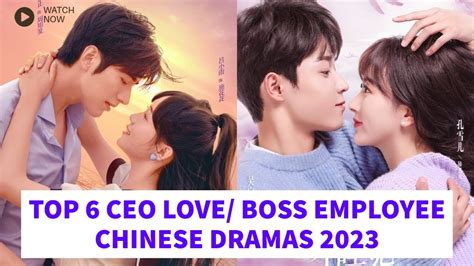 TOP 6 CEO ROMANCE BOSS EMPLYOEE LOVE CHINESE DRAMAS 2023 YouTube