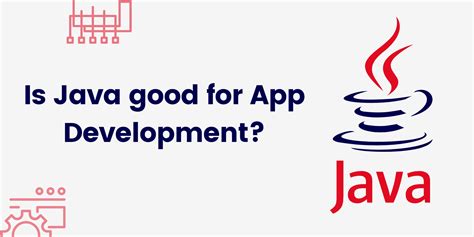 is java good for app development top reasons to choose java