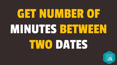 How To Get Difference Between Two Dates In Minutes In Javascript YouTube