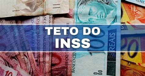 Teto Do Inss Muda Neste Ano De Veja Qual O Novo Valor