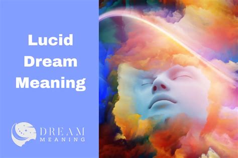 What Does Lucid Dreaming Mean The Ultimate Guide To Understanding It