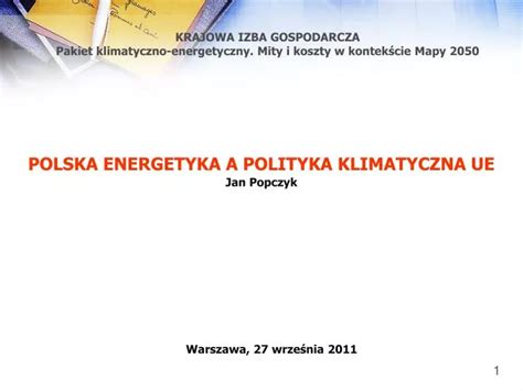PPT POLSKA ENERGETYKA A POLITYKA KLIMATYCZNA UE Jan Popczyk