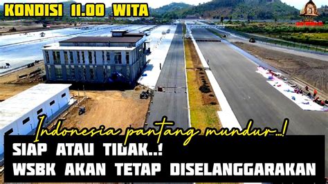 UPDATE PROGRESS DAN CAPAIAN SIRKUIT MANDALIKA LOMBOK 2021 TERBARU YouTube