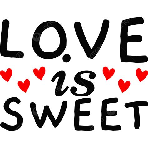 Black Text Hand Lettering Love Is Sweet With Hearts Valentine Svg Design Valentine Text Effect
