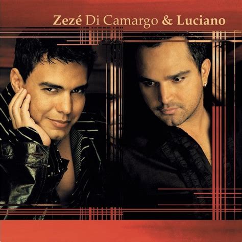 Zezé Di Camargo Luciano 53 álbumes de la Discografia en LETRAS