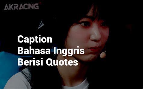 Caption Ig Bahasa Inggris Keren Lengkap Dengan Artinya