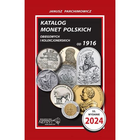 Katalog Monet Polskich Janusz Parchimowicz 2024 1916 2023 TWARDA