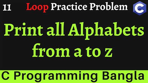 c program to print alphabets from a to z loop practice problem in c 11 youtube