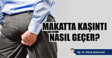 Makatta kaşıntı neden olur ve nasıl geçer