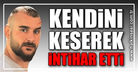 KENDİNİ KESEREK İNTİHAR ETTİ HALKIN SESİ GAZETESİ Gücünü Halktan Alan