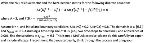 write the nx1 residual vector and the nxn jacobian