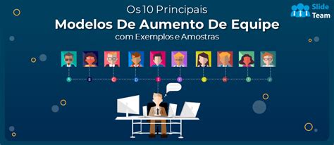 Os Principais Modelos De Aumento De Equipe Exemplos E Amostras