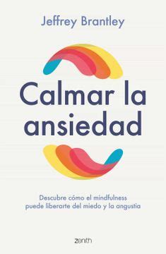 Libro Calmar la Ansiedad Descubre Cómo el Mindfulness Puede