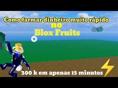 Melhor Método 2024 Para Farmar Dinheiro No Blox Fruits E o Melhor