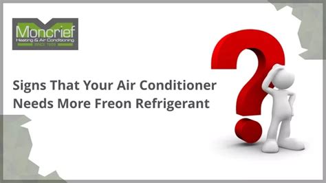 Ppt Signs That Your Air Conditioner Needs More Freon Refrigerant