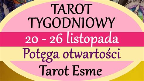 Tarot Tygodniowy 20 26 11 2023 Potęga otwartości tarot czytanie