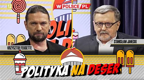 Polityka Na Deser Krzysztof Feusette I Stanis Aw Janecki