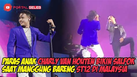 MANGGUNG BARENG ST12 DI MALAYSIA PARAS ANAK CHARLY VAN HOUTEN BIKIN
