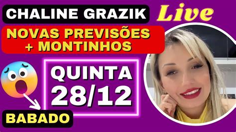 CHALINE GRAZIK Vidente LIVE COMPLETA NOVAS PREVISÕES QUINTA 28 12