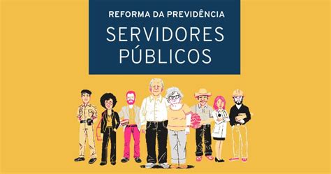 Reforma da Previdência o que muda na aposentadoria de servidores públicos