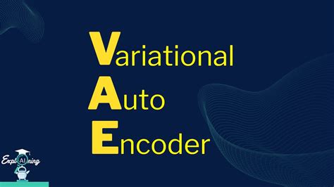 understanding variational autoencoder vae explained youtube