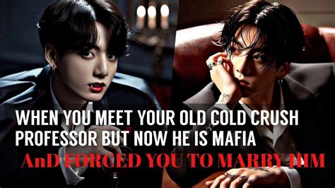 WHEN YOU MEET YOUR OLD PROFESSOR BUT NOW HE IS A MAFIA AND FORCED YOU