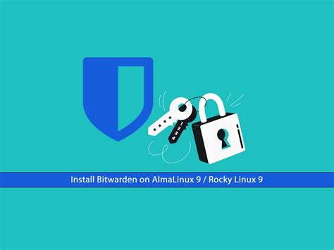 Install Bitwarden On Almalinux Rocky Linux Full Guide