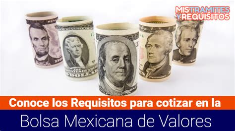 Conoce Los Requisitos Para Cotizar En La Bolsa Mexicana De Valores