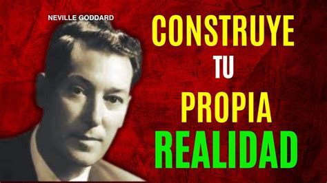 La Realidad Es LA CONCIENCIA MATERIALIZADA Neville Goddard En